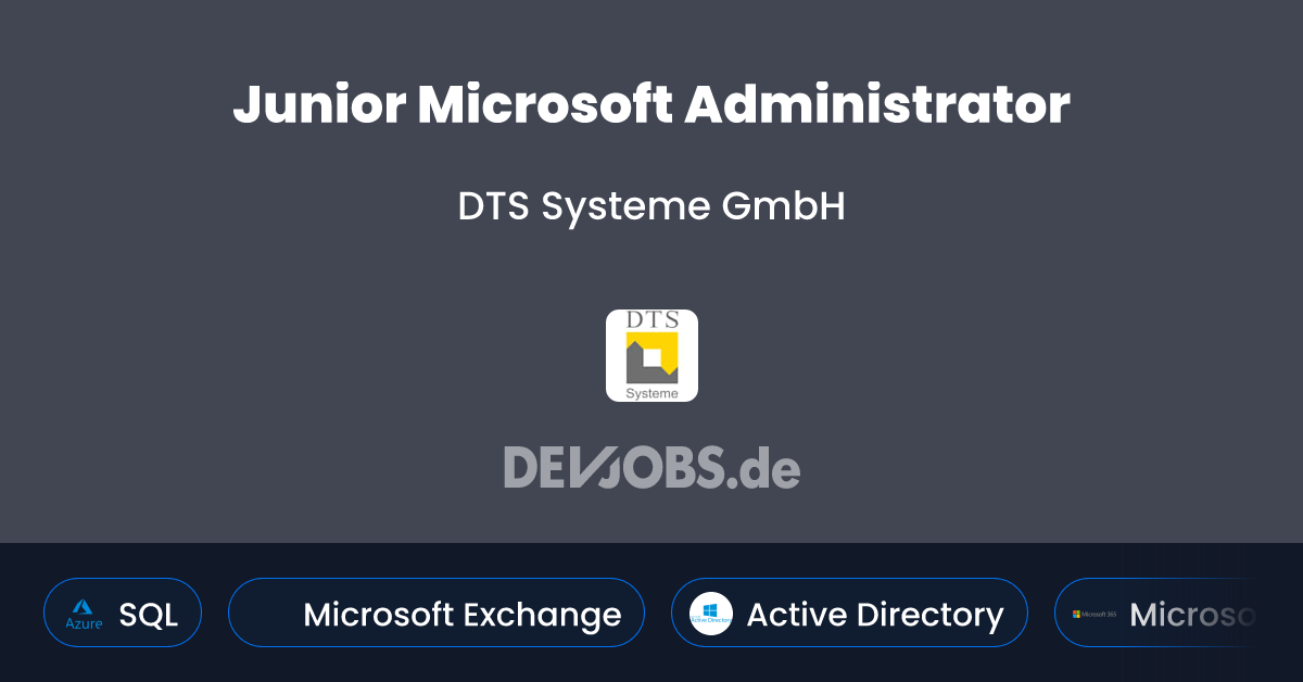 Junior Microsoft Administrator bei DTS Systeme GmbH | DEVjobs.de