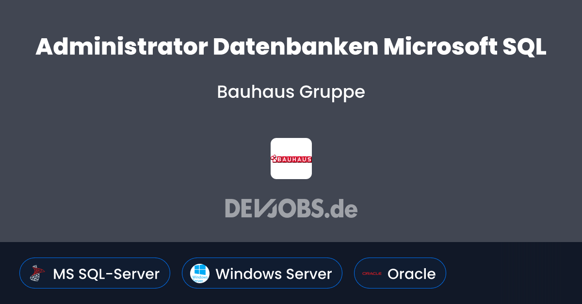 Administrator Datenbanken Microsoft SQL Server bei Bauhaus Gruppe ...