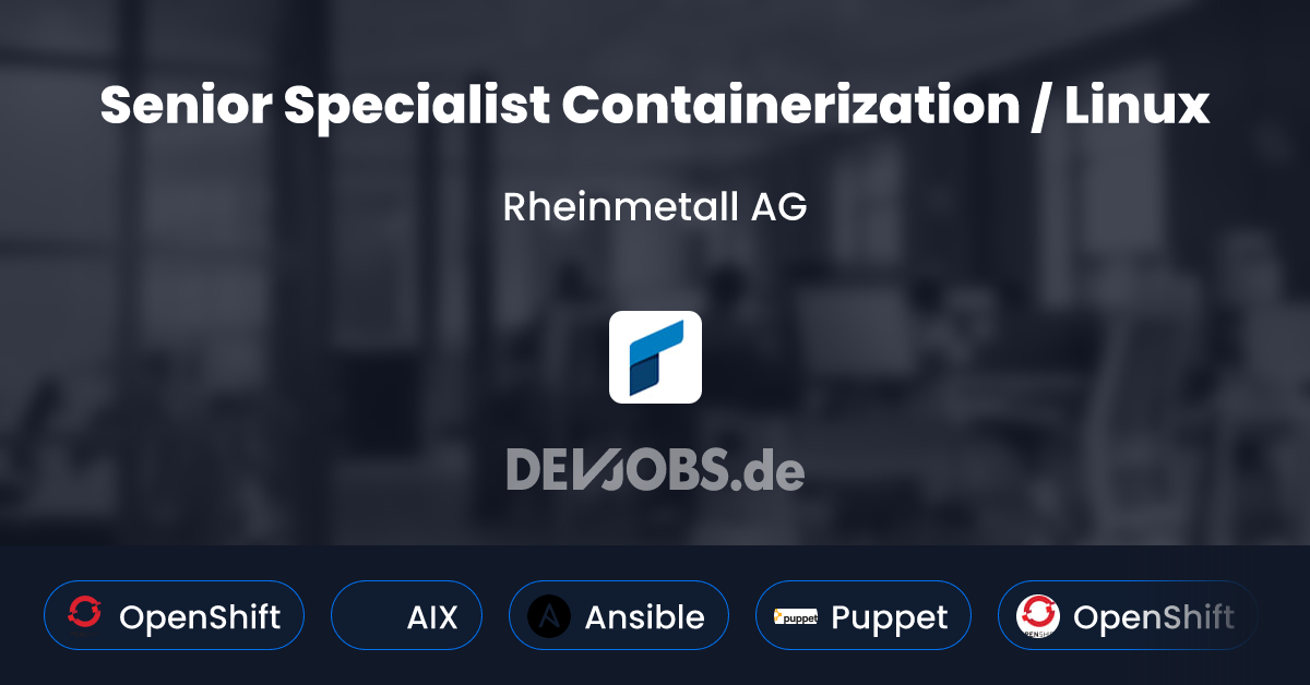 Senior Specialist Containerization / Linux Services bei Rheinmetall AG ...