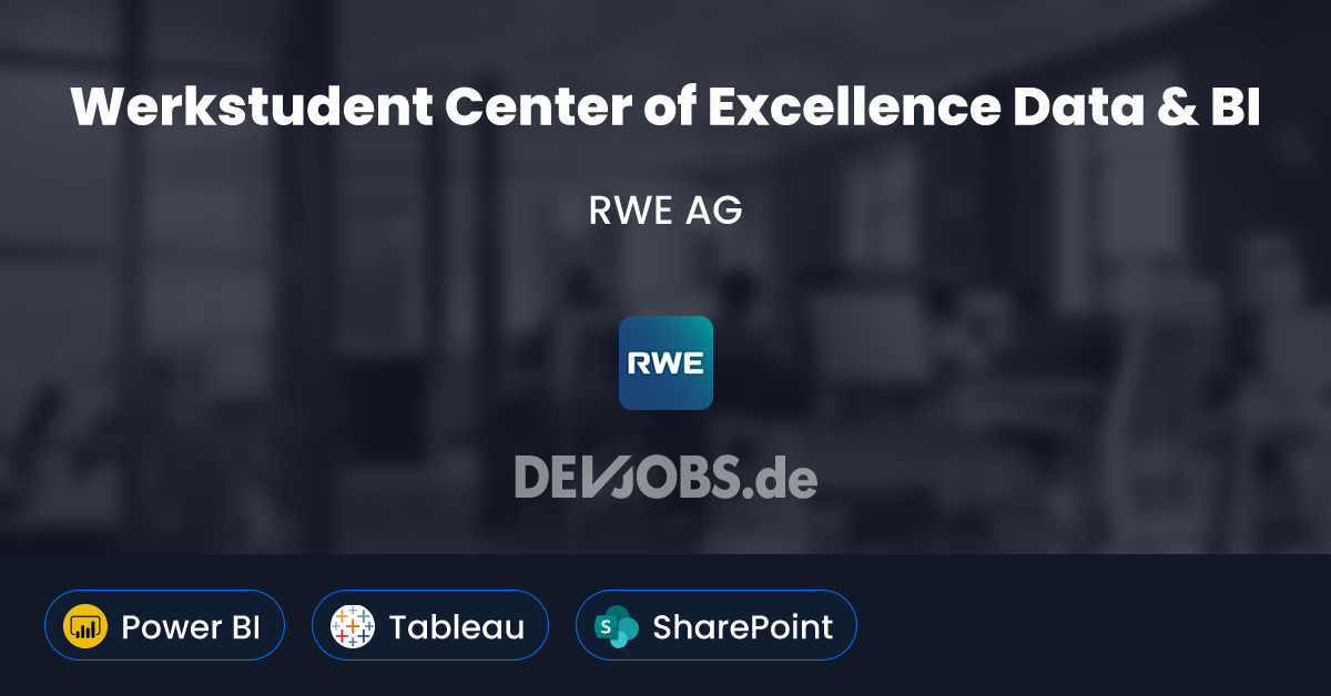 Werkstudent Center of Excellence Data & BI bei RWE AG | DEVjobs.de