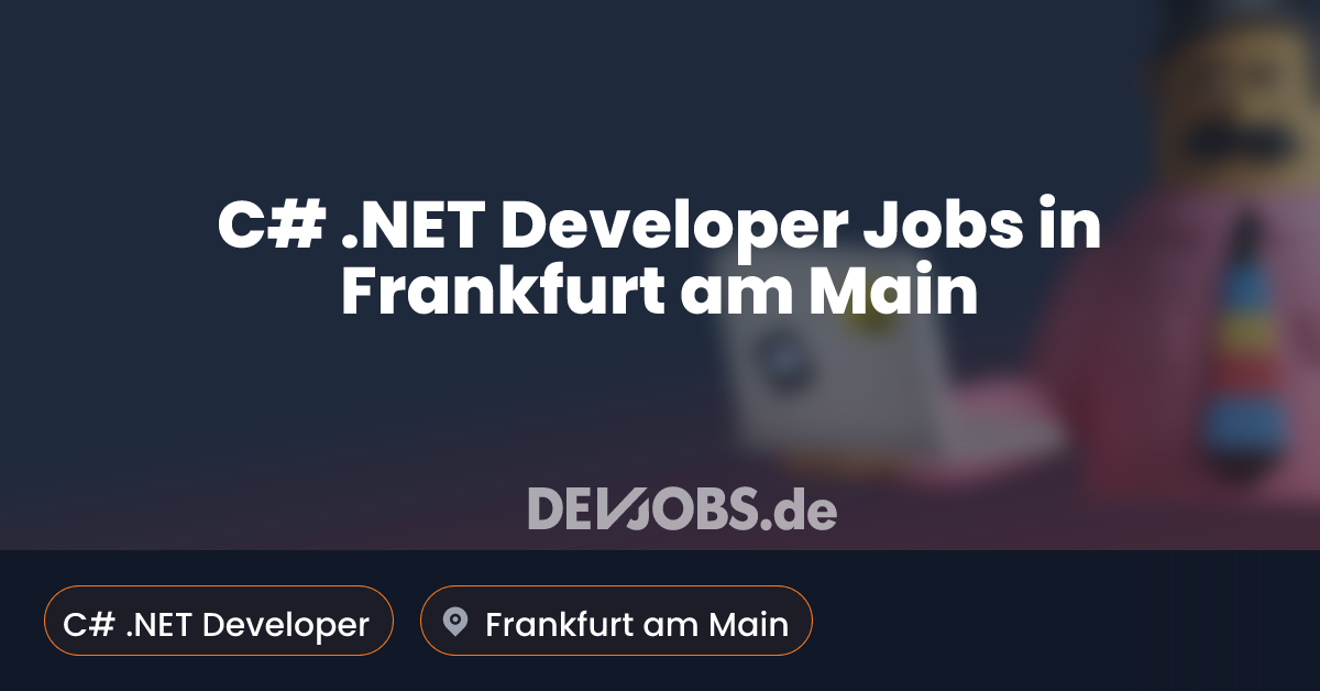 C# .NET Developer Jobs in Frankfurt am Main - DEVjobs.de